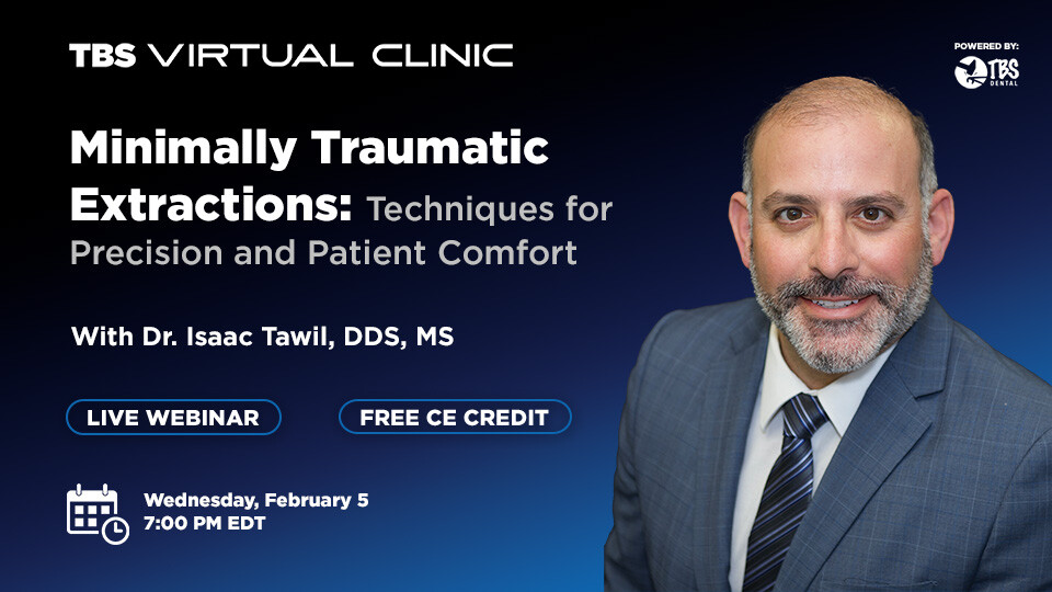 TBS Virtual Clinic: Minimally Traumatic Extractions